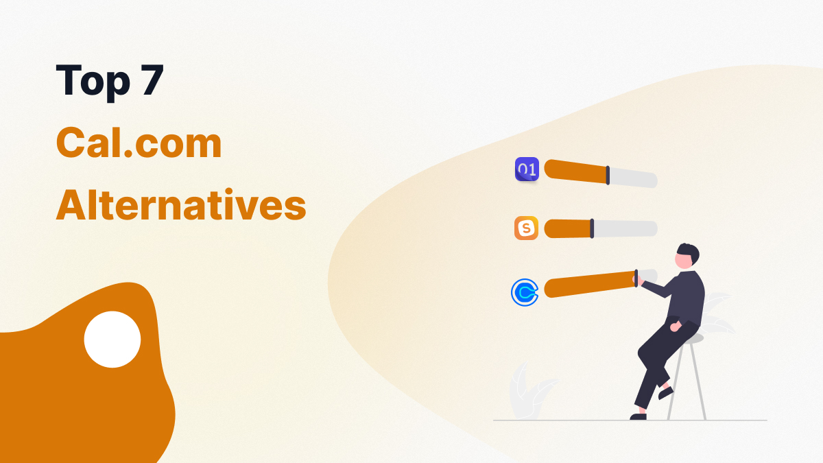 Top 7 Cal.com Alternatives - [How They Compare + Similarities]