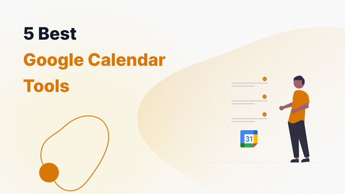 5 Best Google Calendar Tools - More time, better productivity