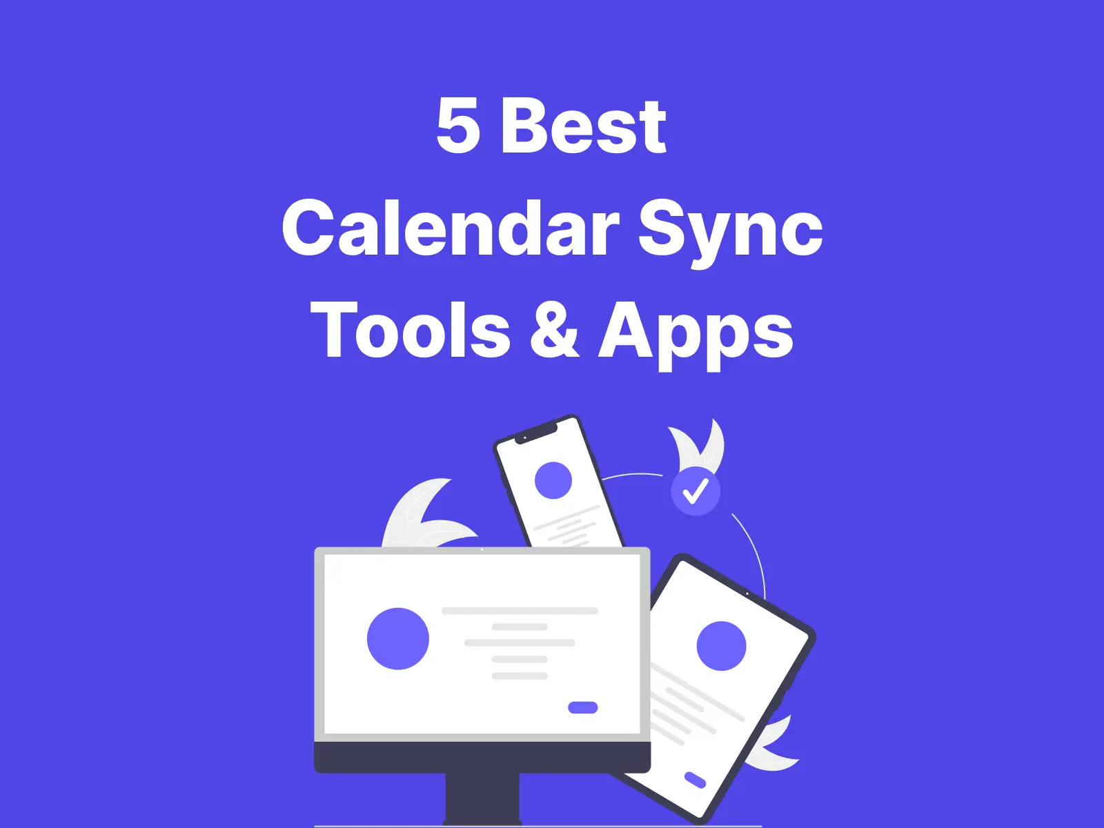 The Best Calendar Sync Tools and Apps - Updated for 2025