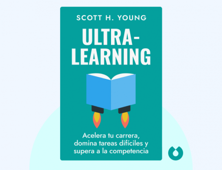 Ultralearning de Scott H. Young, resumen del libro