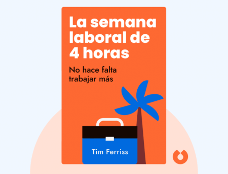 La semana laboral de 4 horas de Tim Ferriss, resumen del libro
