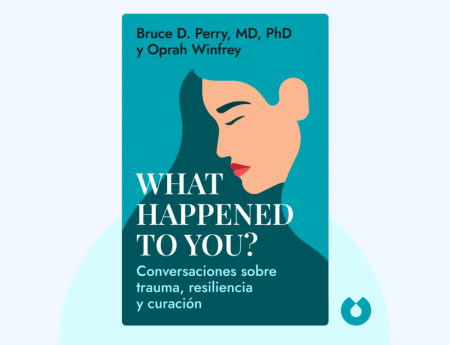 What Happened to You? de Bruce D. Perry, MD, PhD y Oprah Winfrey ...