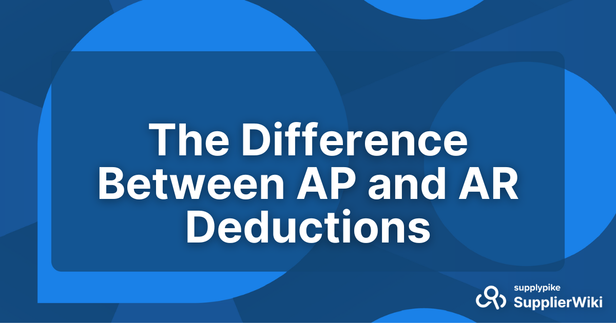 The Difference Between AP And AR Deductions - SupplierWiki