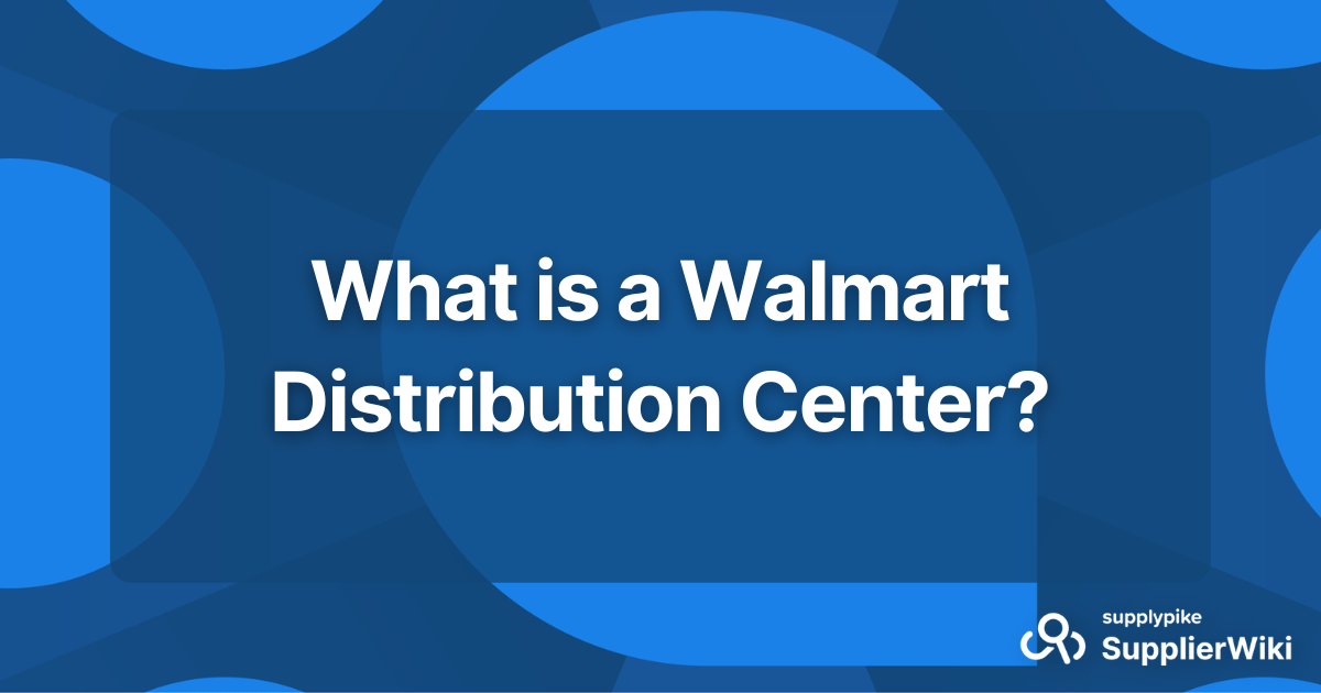 What is a Walmart Distribution Center? - SupplierWiki