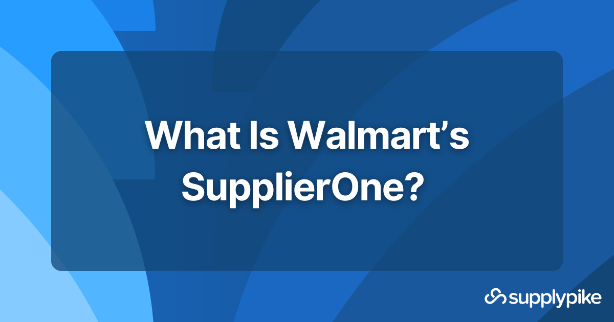 What Is Walmart’s SupplierOne? - SupplierWiki