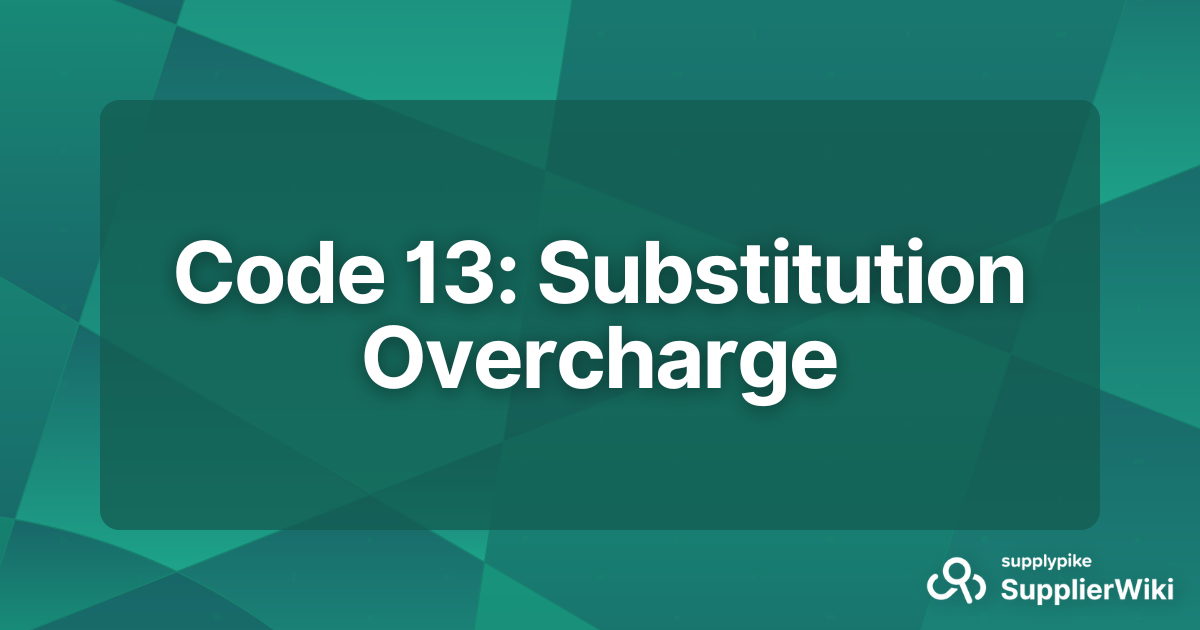 Code 13: Substitution Overcharge - SupplierWiki