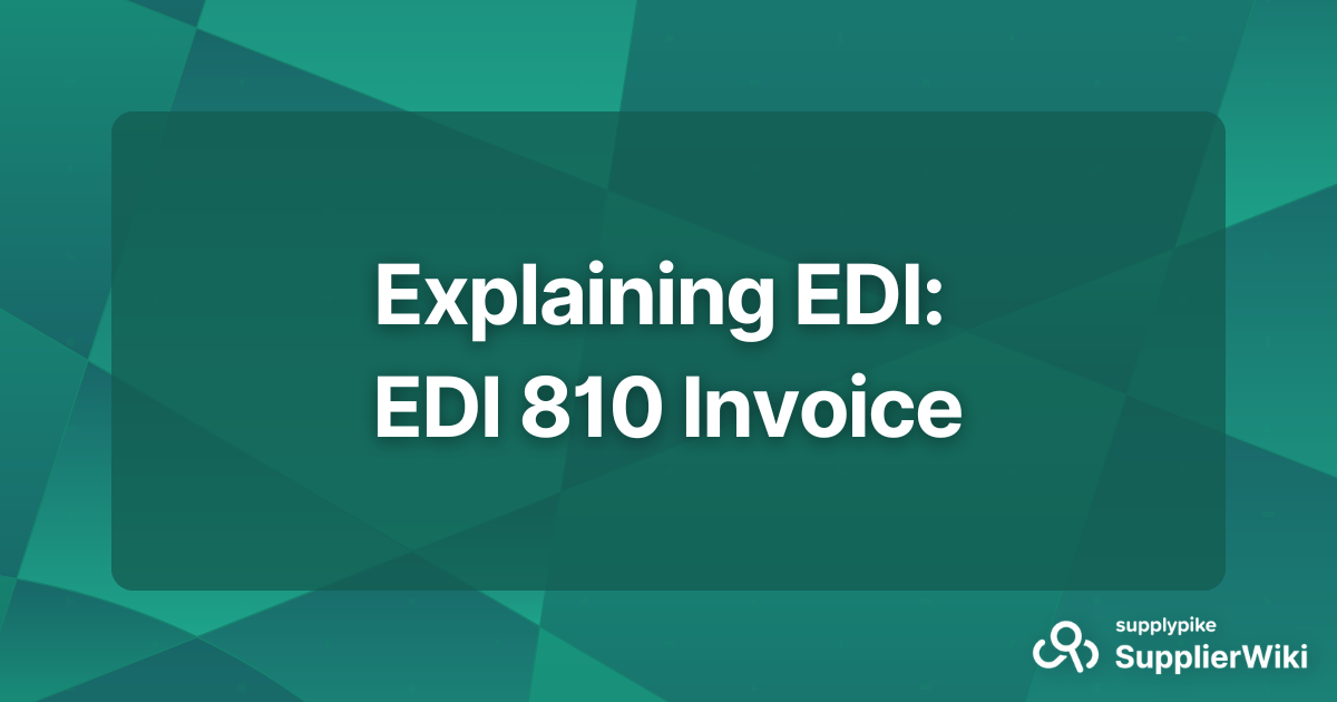 Explaining EDI: EDI 810 Invoice - SupplierWiki