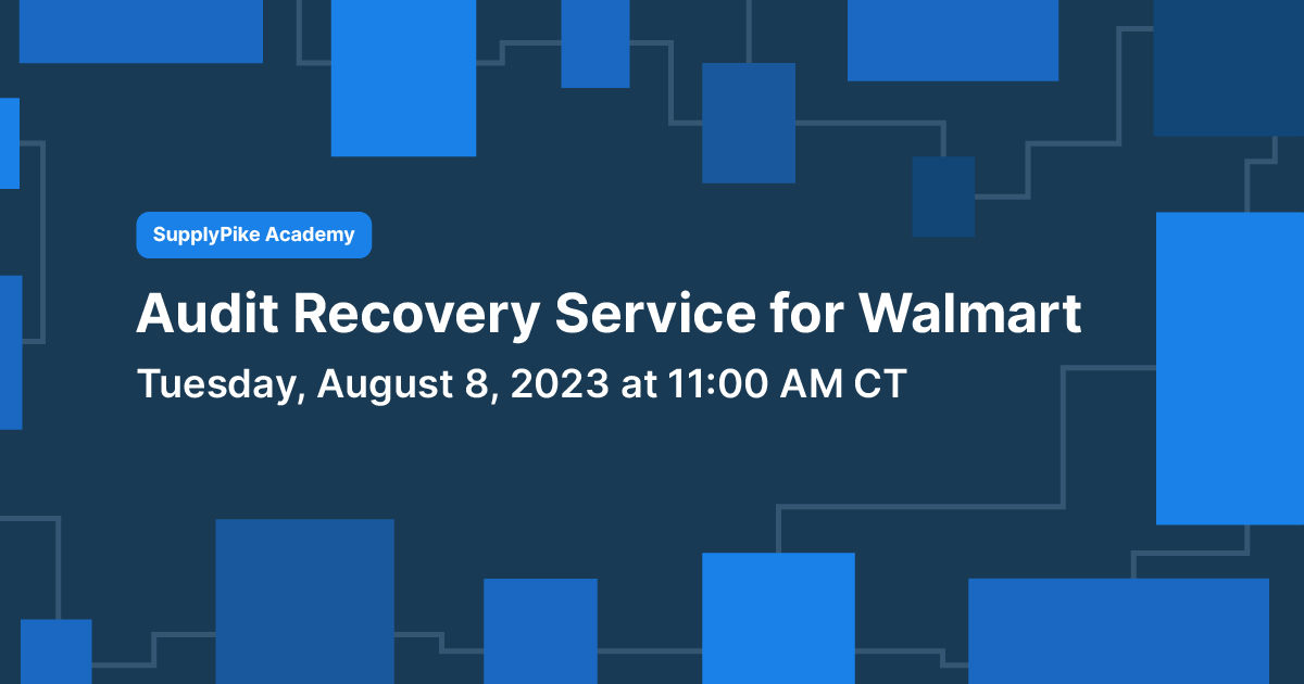 SupplyPike Academy: Audit Recovery Service for Walmart - SupplierWiki