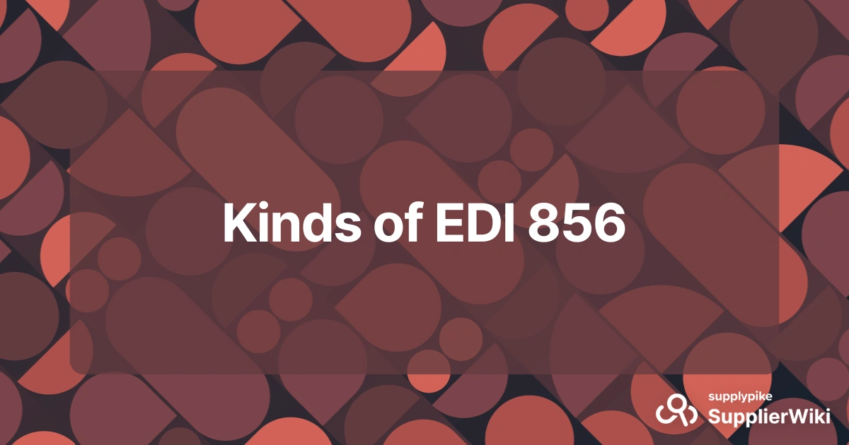 Kinds of EDI 856 - SupplierWiki