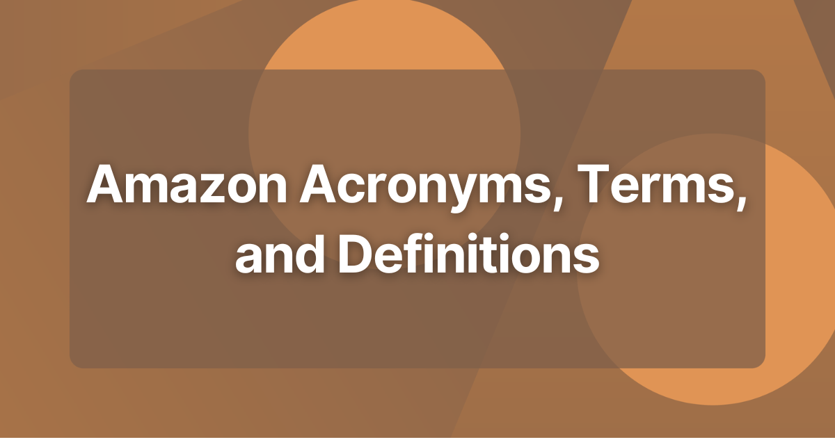 Amazon Acronyms, Terms, and Definitions - SupplierWiki