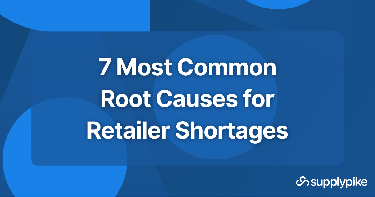 7 Most Common Root Causes for Retailer Shortages - SupplierWiki