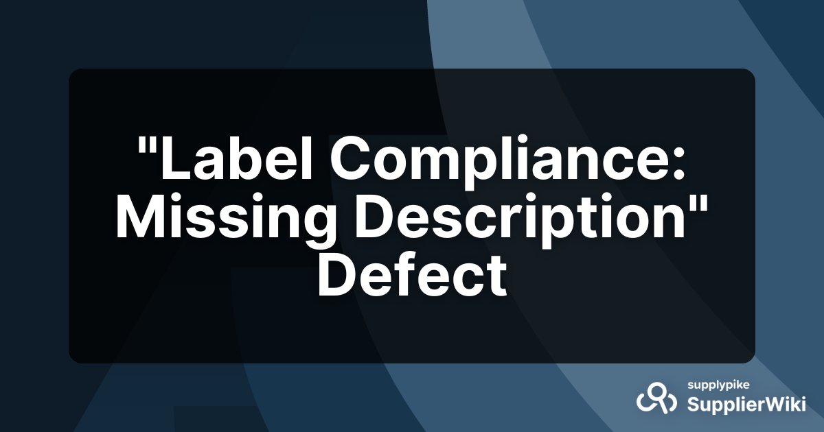 "Label Compliance: Missing Description" Defect - SupplierWiki