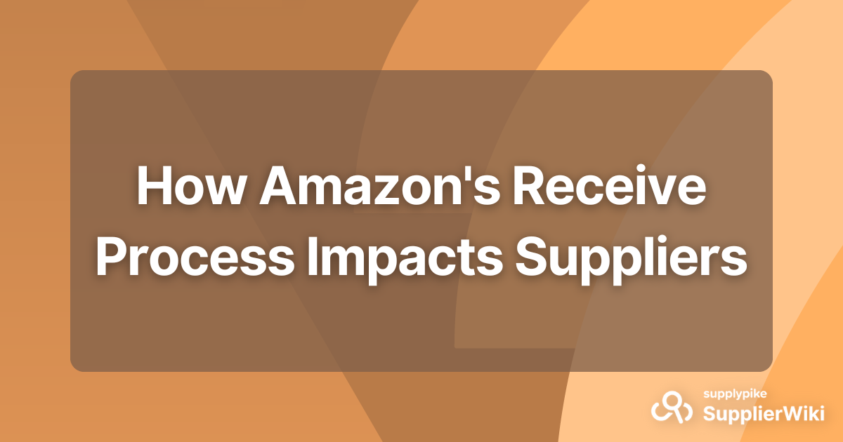 How Amazon's Receive Process Impacts Suppliers - SupplierWiki