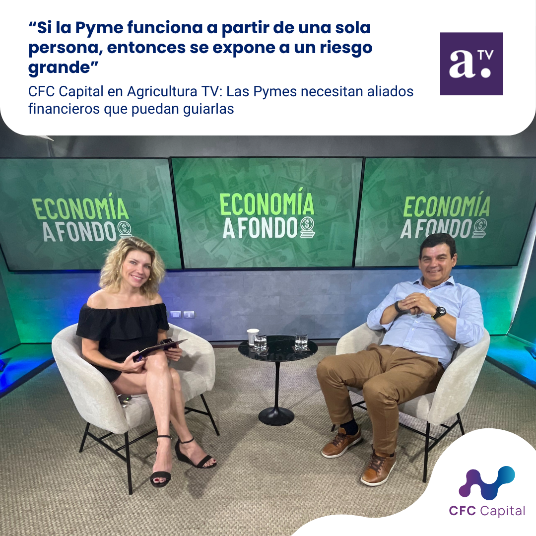 CFC Capital en Agricultura TV: "Si la Pyme funciona a partir de una ...
