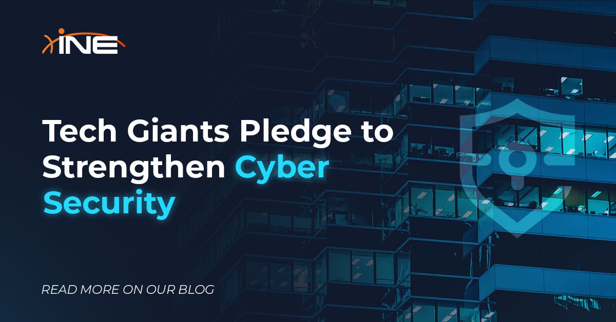 Tech Giants Pledge to Strengthen Cyber Secu… | INE Internetwork Expert